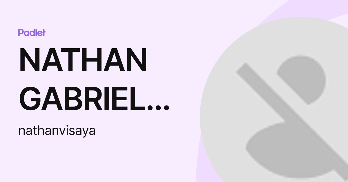 NATHAN GABRIEL VISAYA (nathanvisaya) profile | Padlet