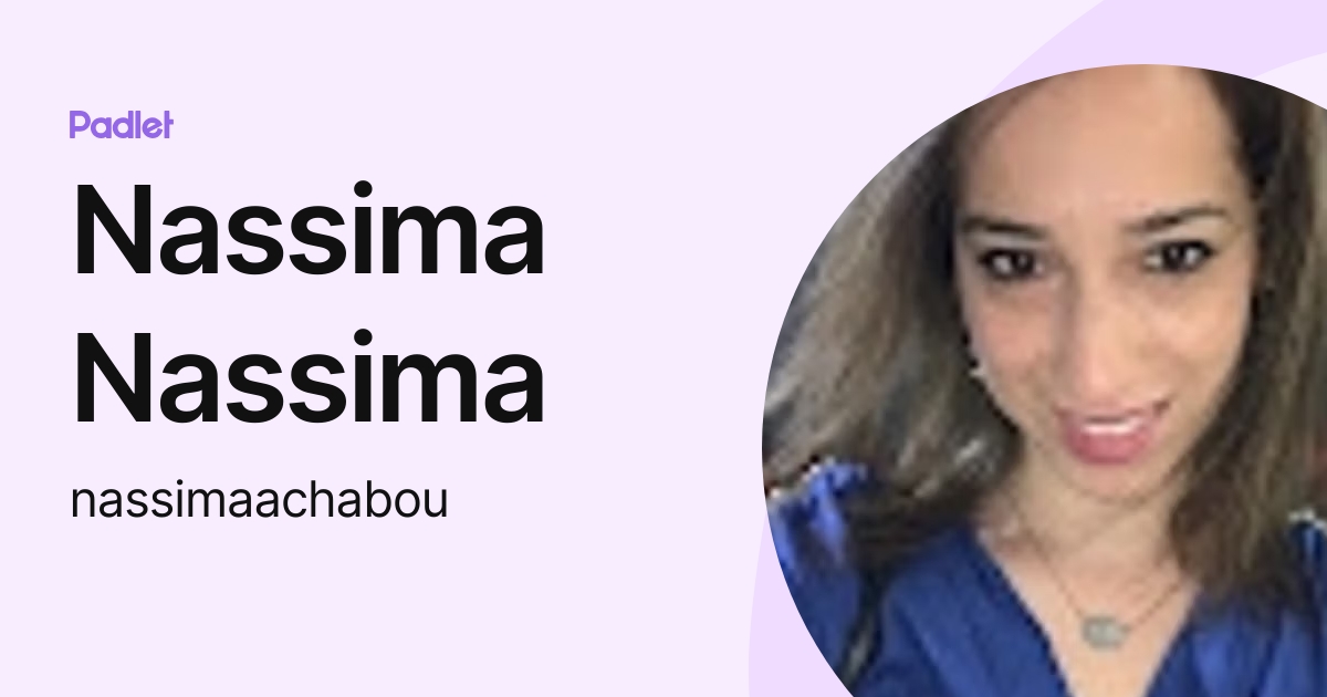 Nassima Nassima (nassimaachabou) profile | Padlet