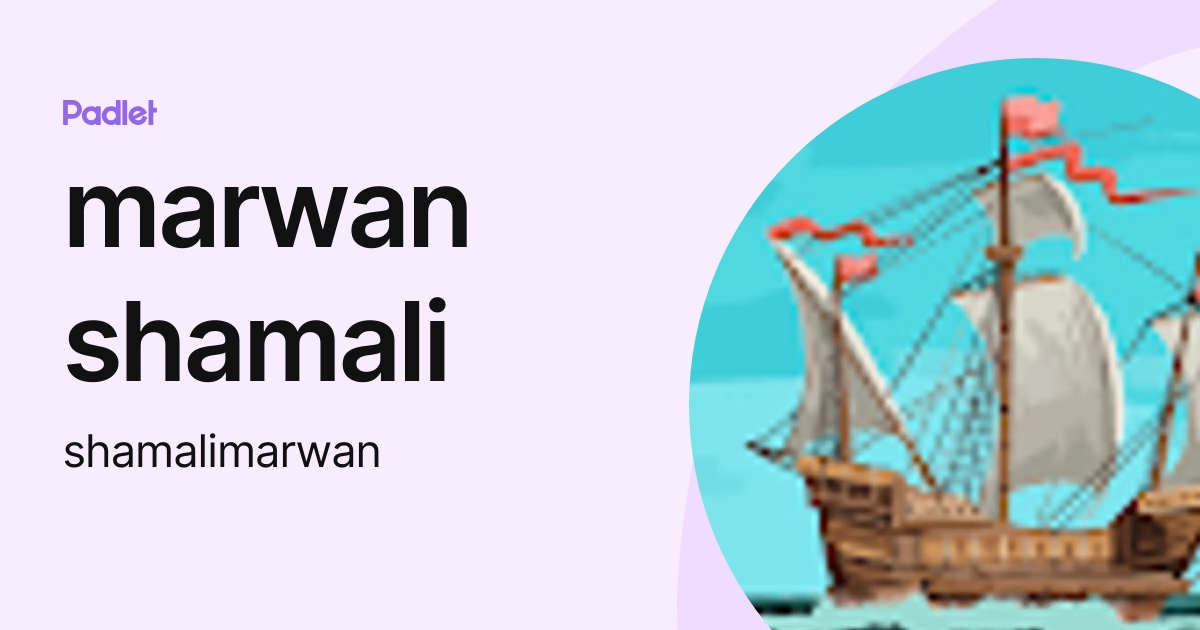 marwan shamali (shamalimarwan) profile | Padlet