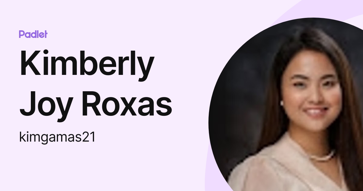 Kimberly Joy Roxas (kimgamas21) profile | Padlet