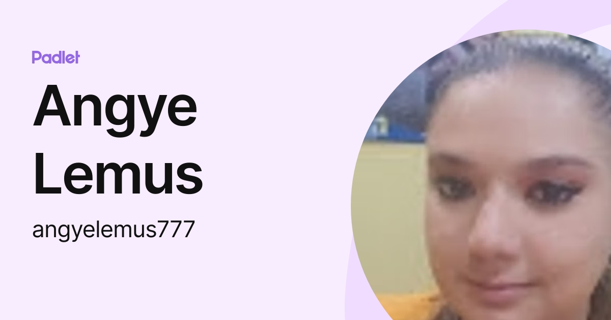 Angye Lemus (angyelemus777) profile | Padlet