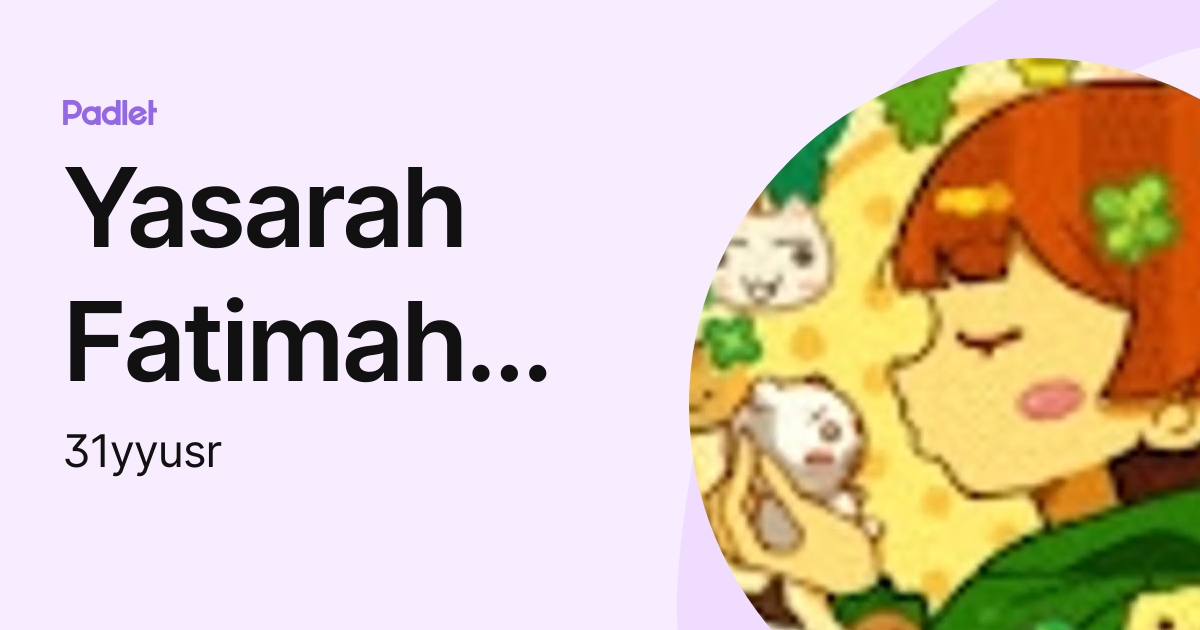 Yasarah Fatimah Merican Yusram (31yyusr) profile | Padlet