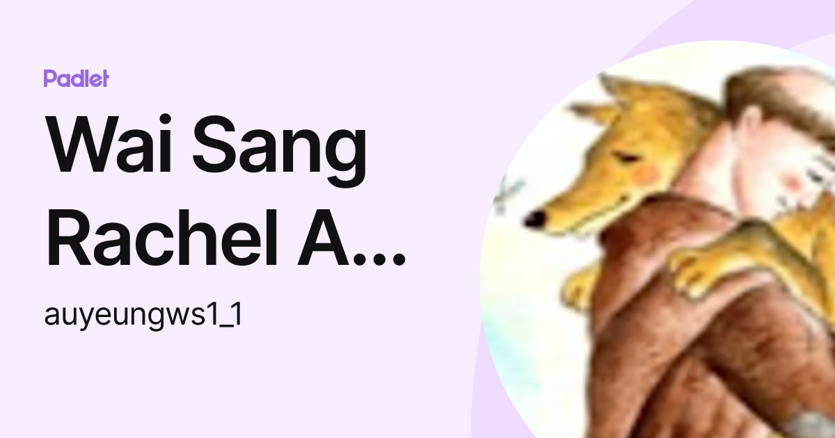 Wai Sang Rachel Au-Yeung (auyeungws1_1) profile | Padlet