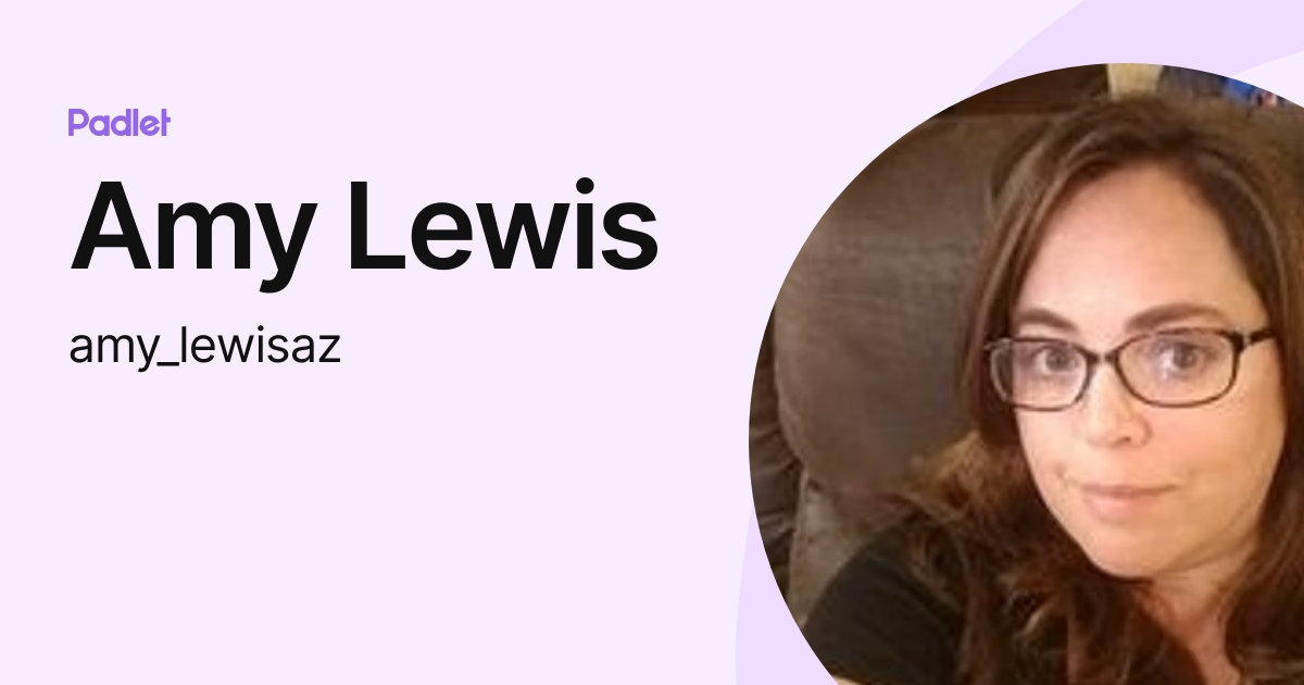 Amy Lewis (amy_lewisaz) profile | Padlet