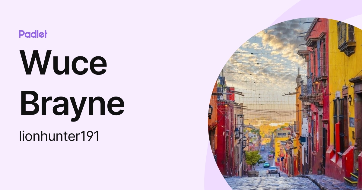 Wuce Brayne (lionhunter191) profile | Padlet