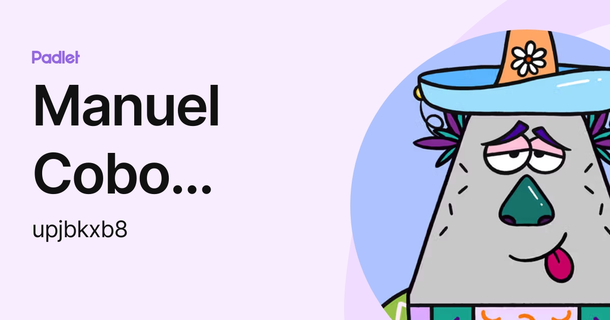 Manuel Cobo Ortega (upjbkxb8) profile | Padlet