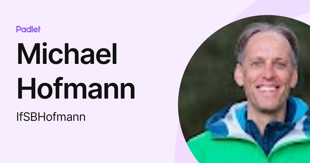 Michael Hofmann (IfSBHofmann) profile | Padlet