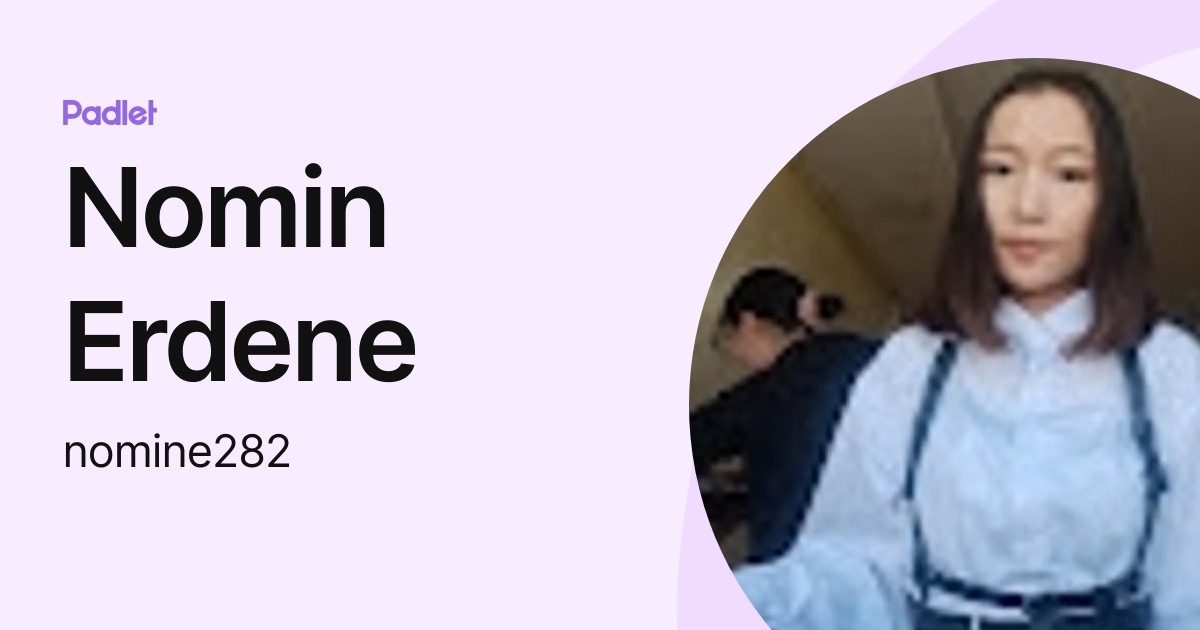 Nomin Erdene (nomine282) profile | Padlet