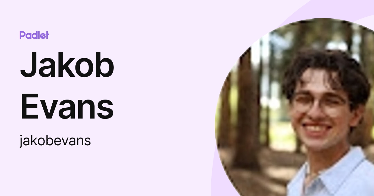 Jakob Evans (jakobevans) profile | Padlet