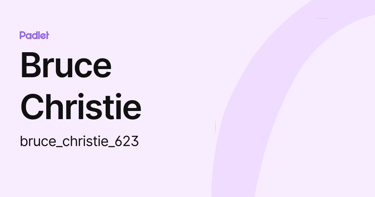 Bruce Christie (bruce_christie_623) profile | Padlet