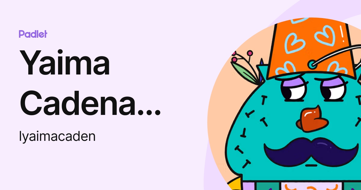 Yaima Cadena Lina Maria (lyaimacaden) profile | Padlet