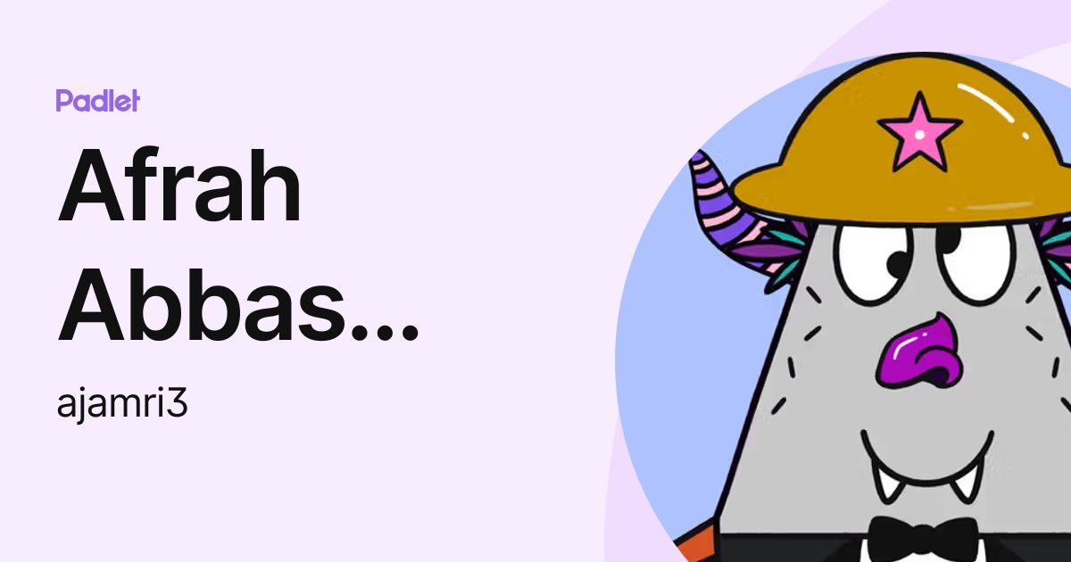 Afrah Abbas Aljamri (ajamri3) profile | Padlet