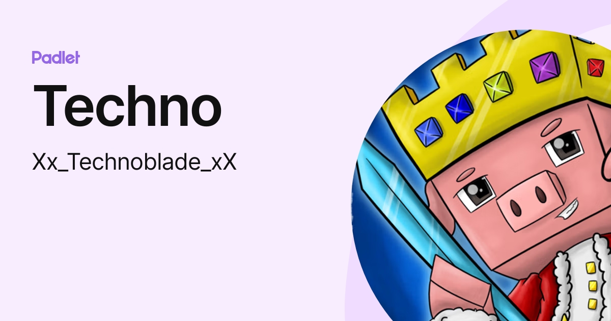 Holy Techno (Xx_Technoblade_xX) profile | Padlet