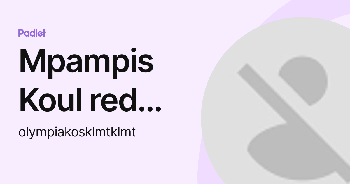 Mpampis Koul red south (olympiakosklmtklmt) profile | Padlet