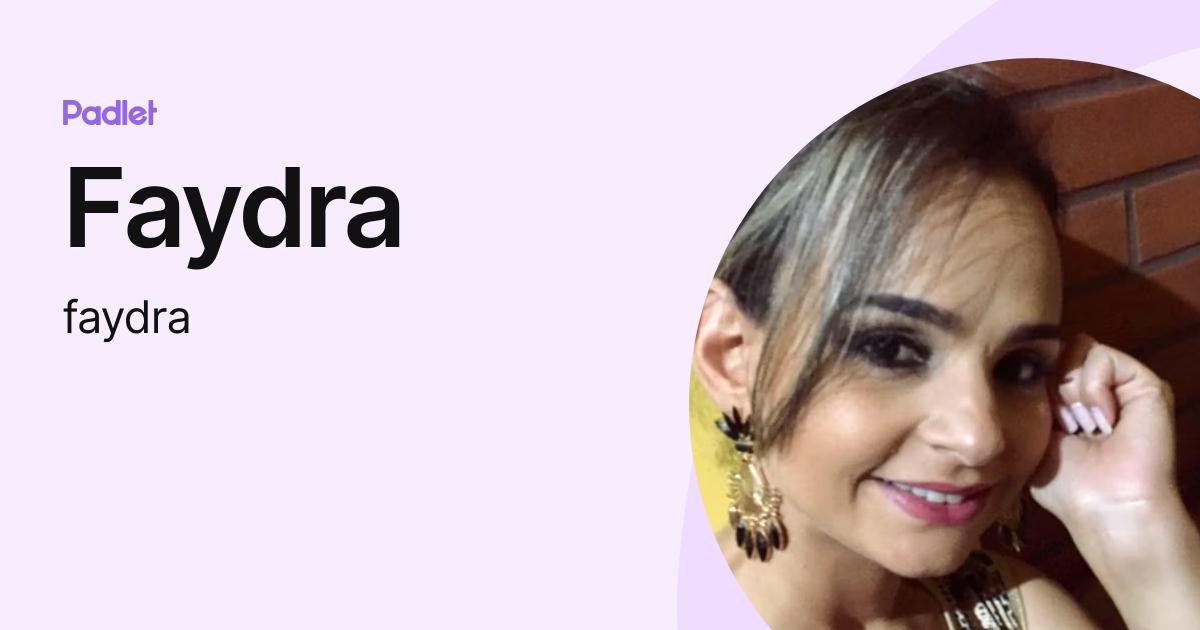 Faydra (faydra) profile | Padlet