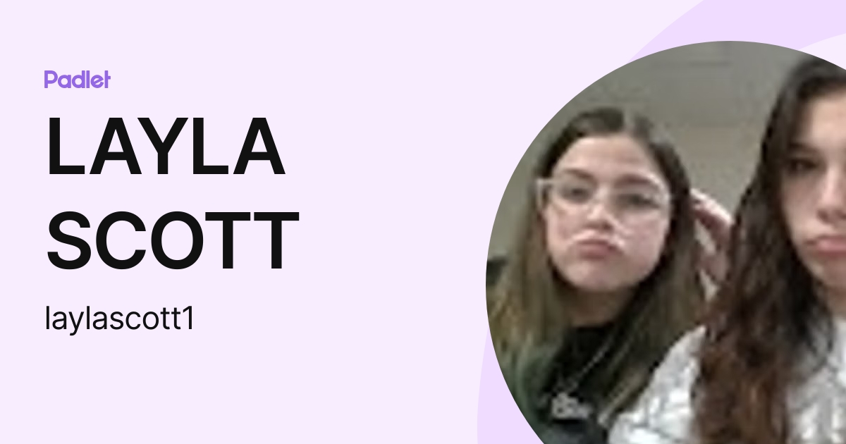 LAYLA SCOTT (laylascott1) profile | Padlet