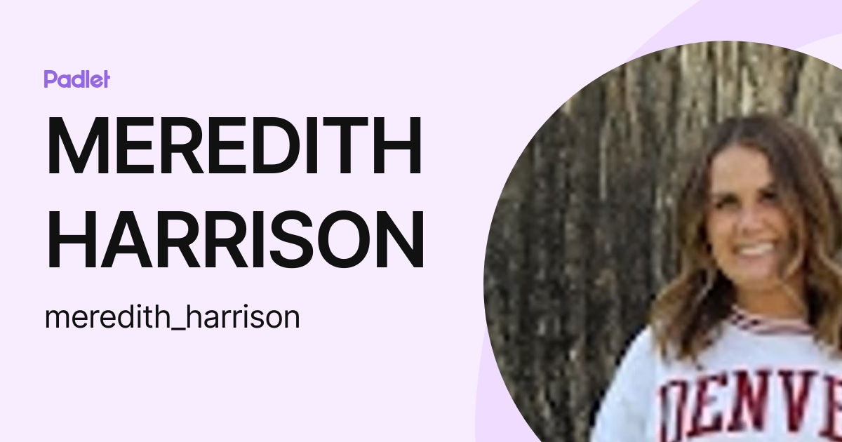 MEREDITH HARRISON (meredith_harrison) profile | Padlet