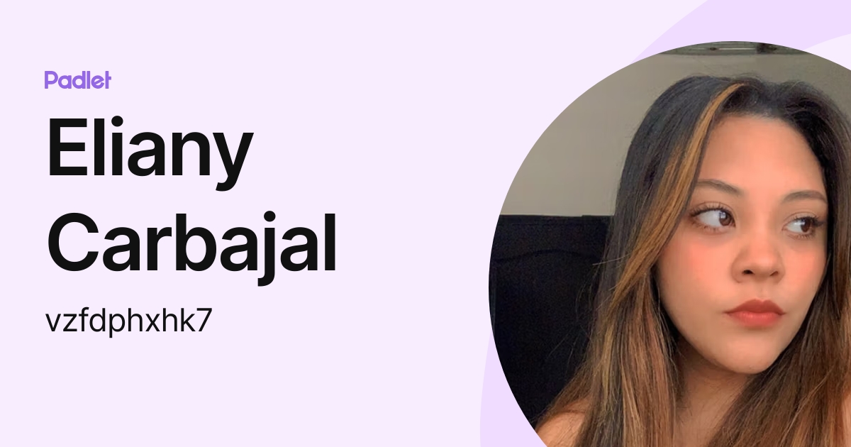 Eliany Carbajal (vzfdphxhk7) profile | Padlet