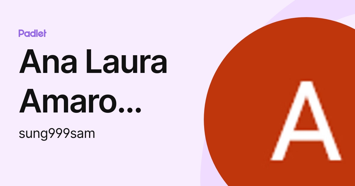 Ana Laura Amaro Ortíz (sung999sam) profile | Padlet