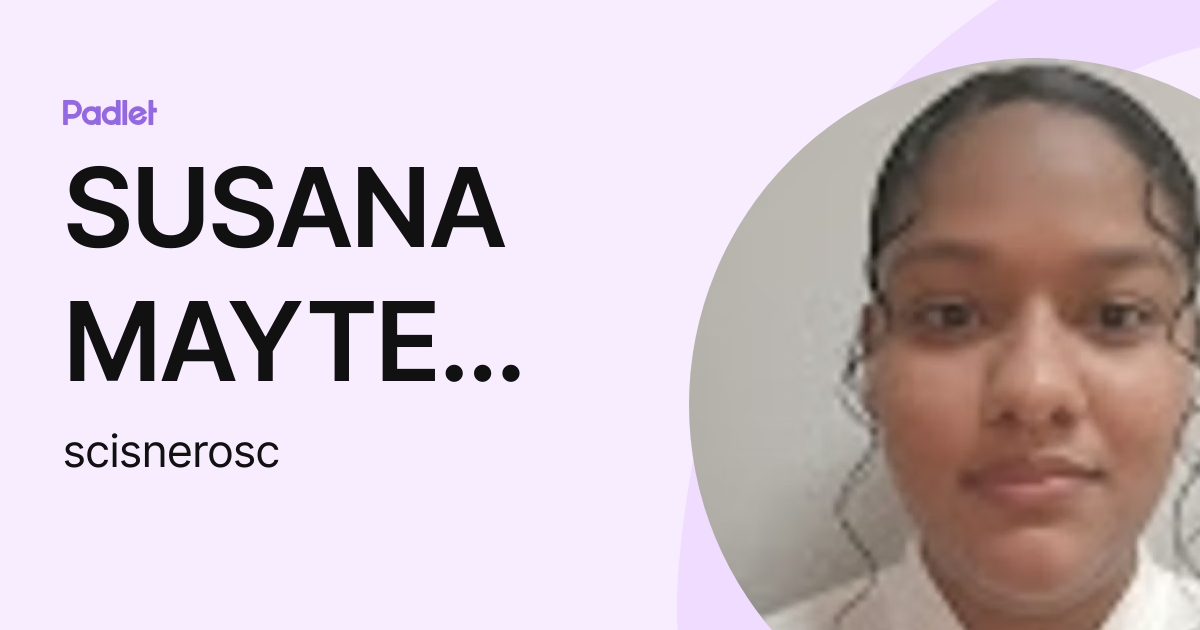 SUSANA MAYTE CISNEROS CRUZ (scisnerosc) profile | Padlet