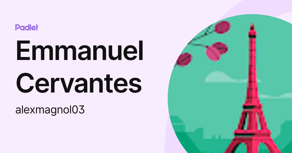 Emmanuel Cervantes (alexmagnol03) profile | Padlet
