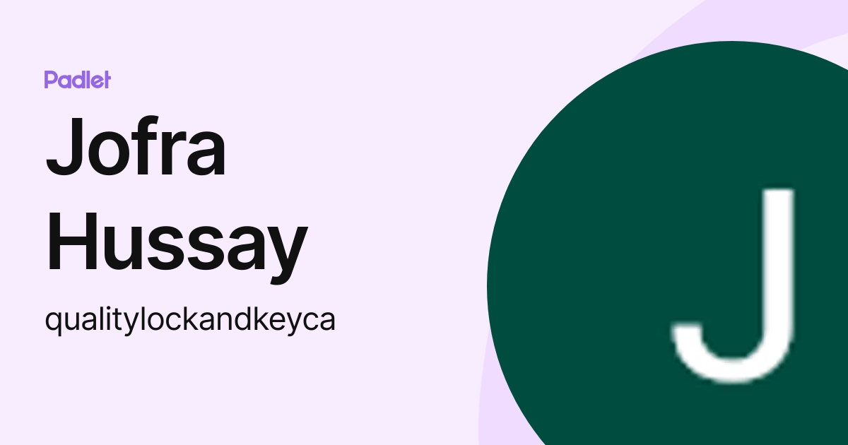 Jofra Hussay (qualitylockandkeyca) profile | Padlet