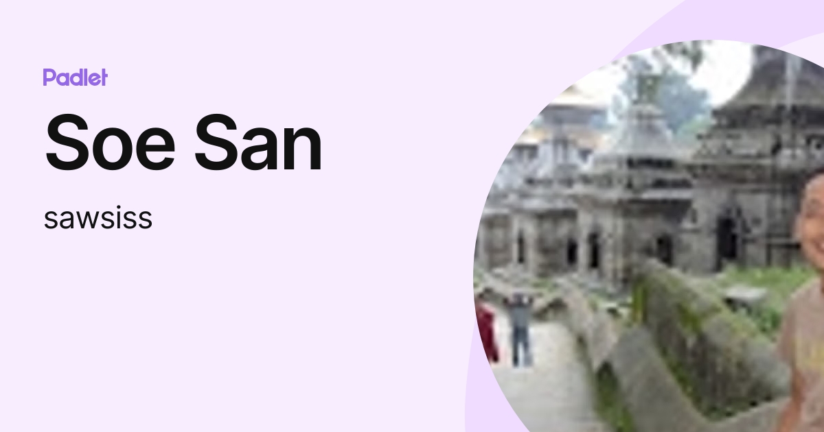 Soe San (sawsiss) profile | Padlet