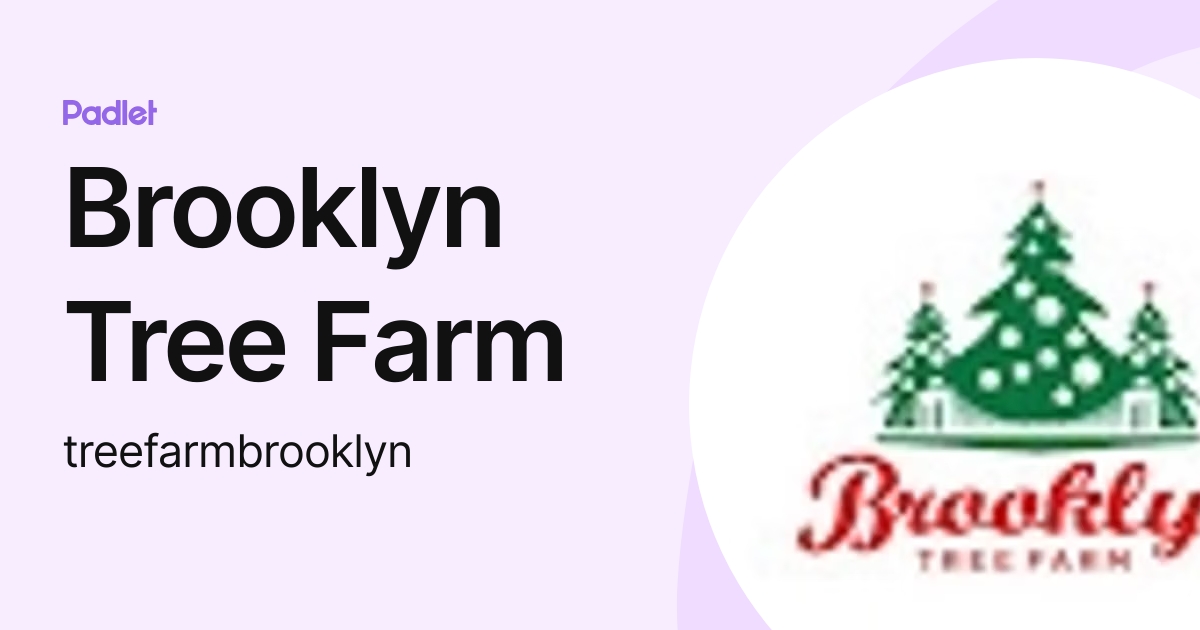 Brooklyn Tree Farm (treefarmbrooklyn) profile | Padlet