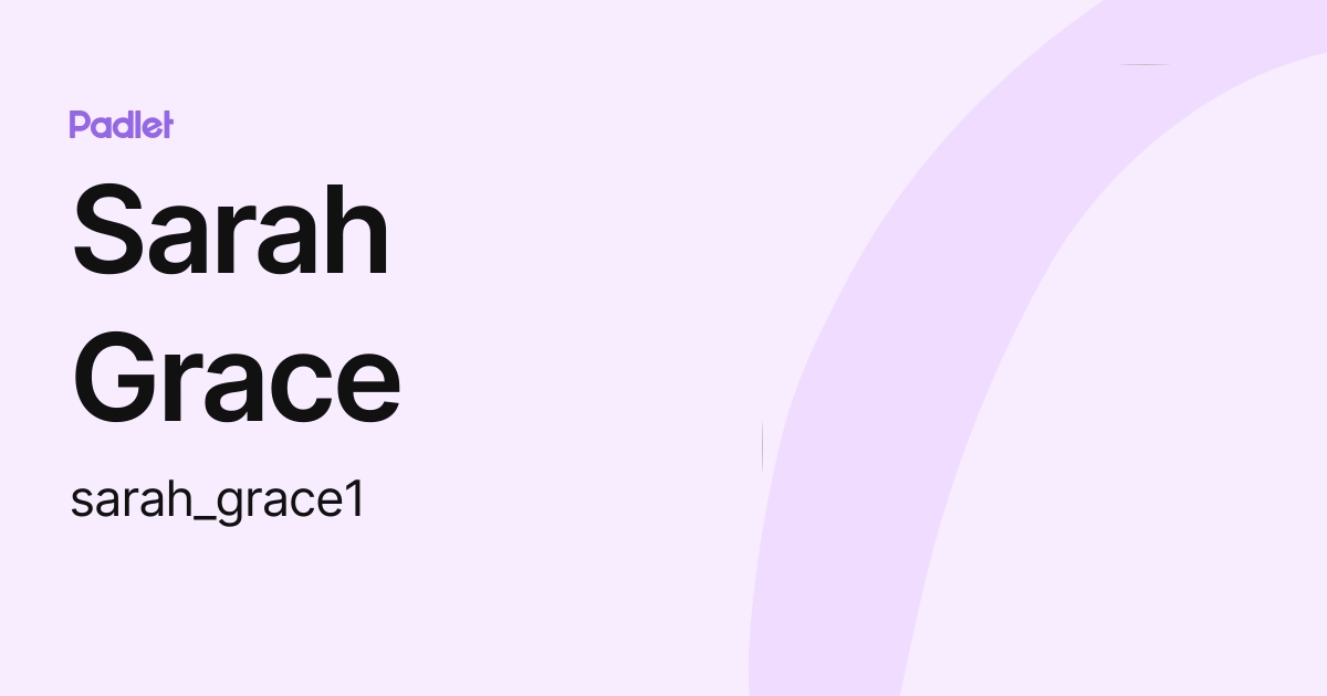 Sarah Grace (sarah_grace1) profile | Padlet