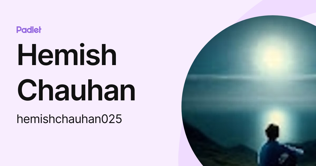 Hemish Chauhan (hemishchauhan025) profile | Padlet