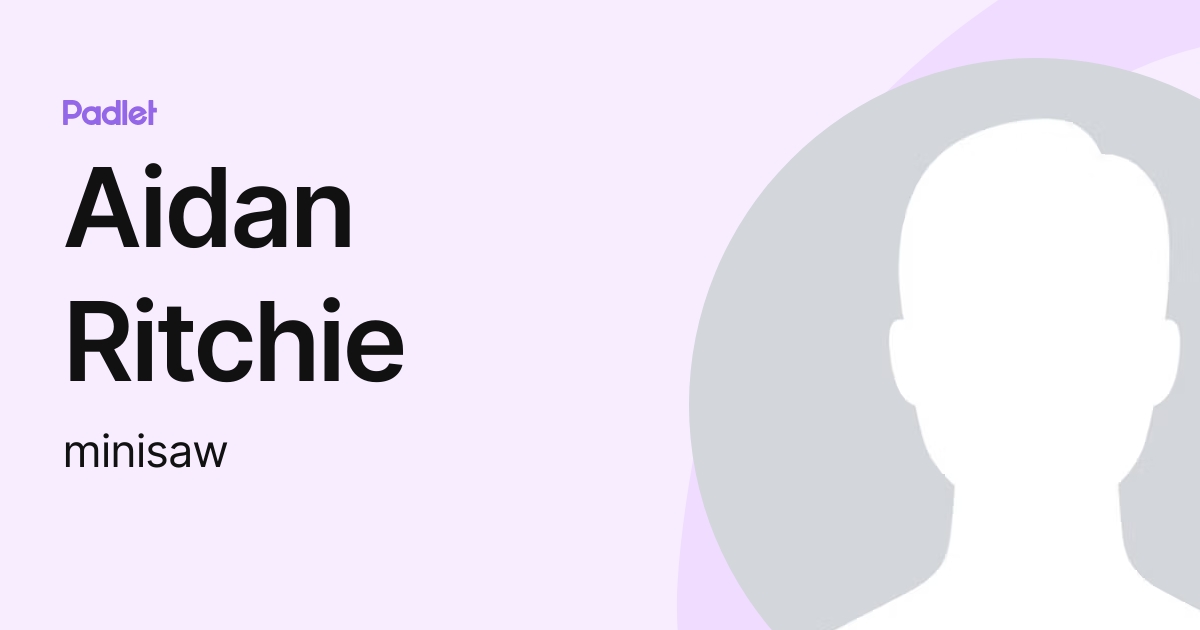 Aidan Ritchie (minisaw) profile | Padlet