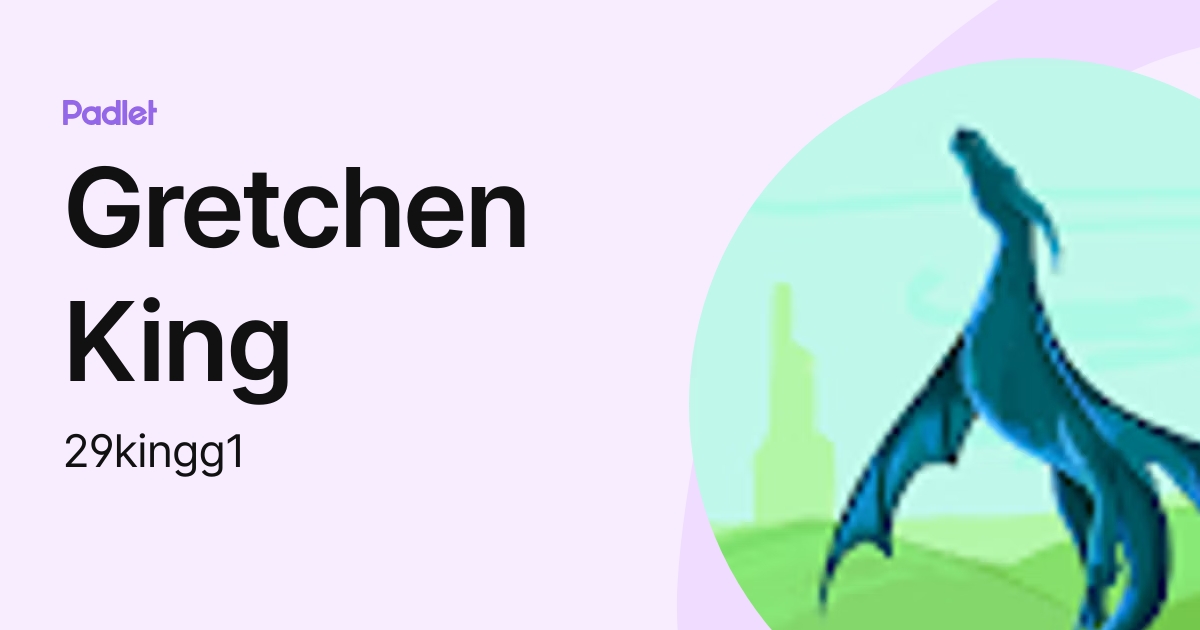 Gretchen King (29kingg1) profile | Padlet