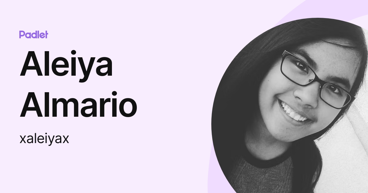 Aleiya Almario (xaleiyax) profile | Padlet