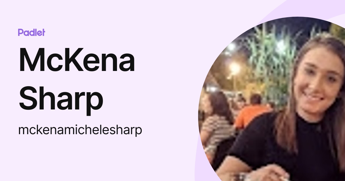 McKena Sharp (mckenamichelesharp) profile | Padlet