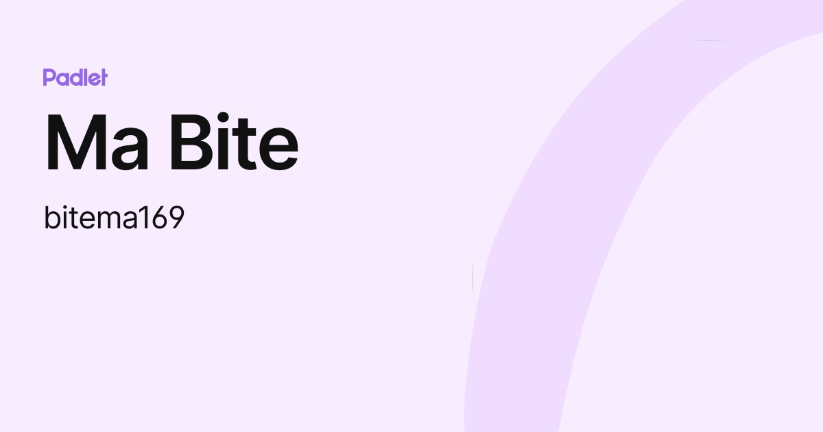 Ma Bite (bitema169) profile | Padlet