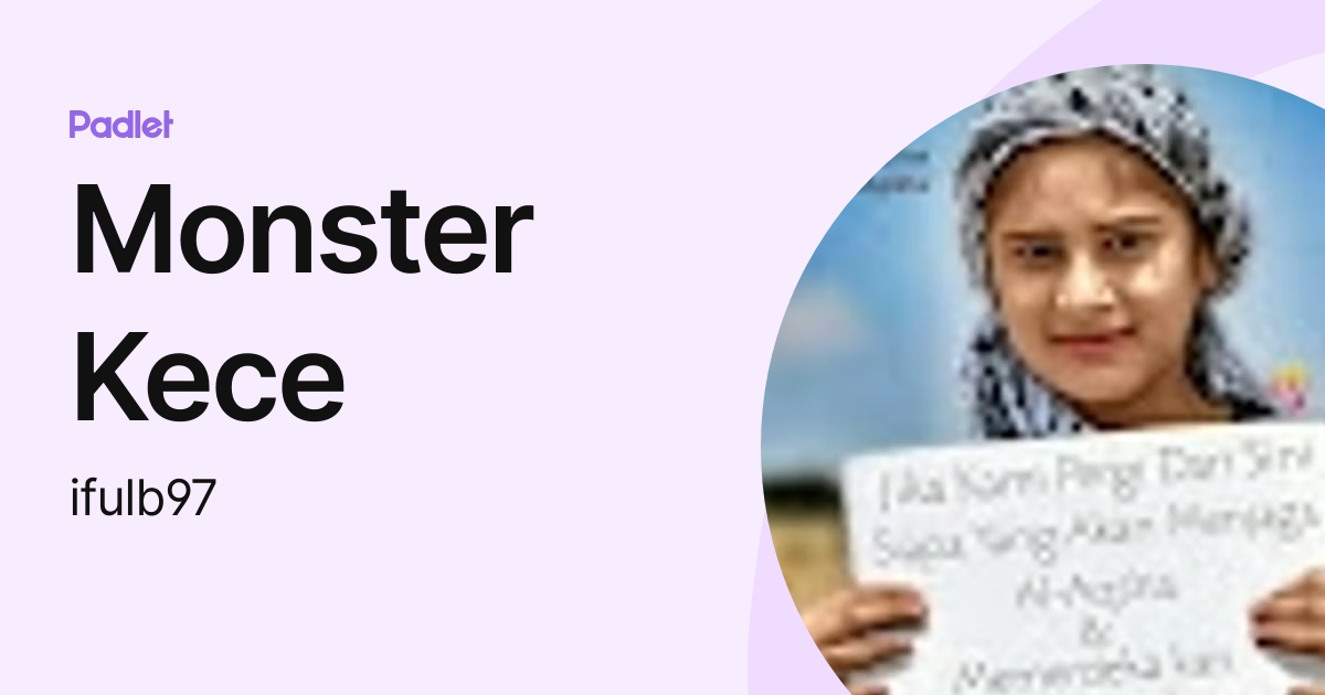 Monster Kece (ifulb97) profile | Padlet