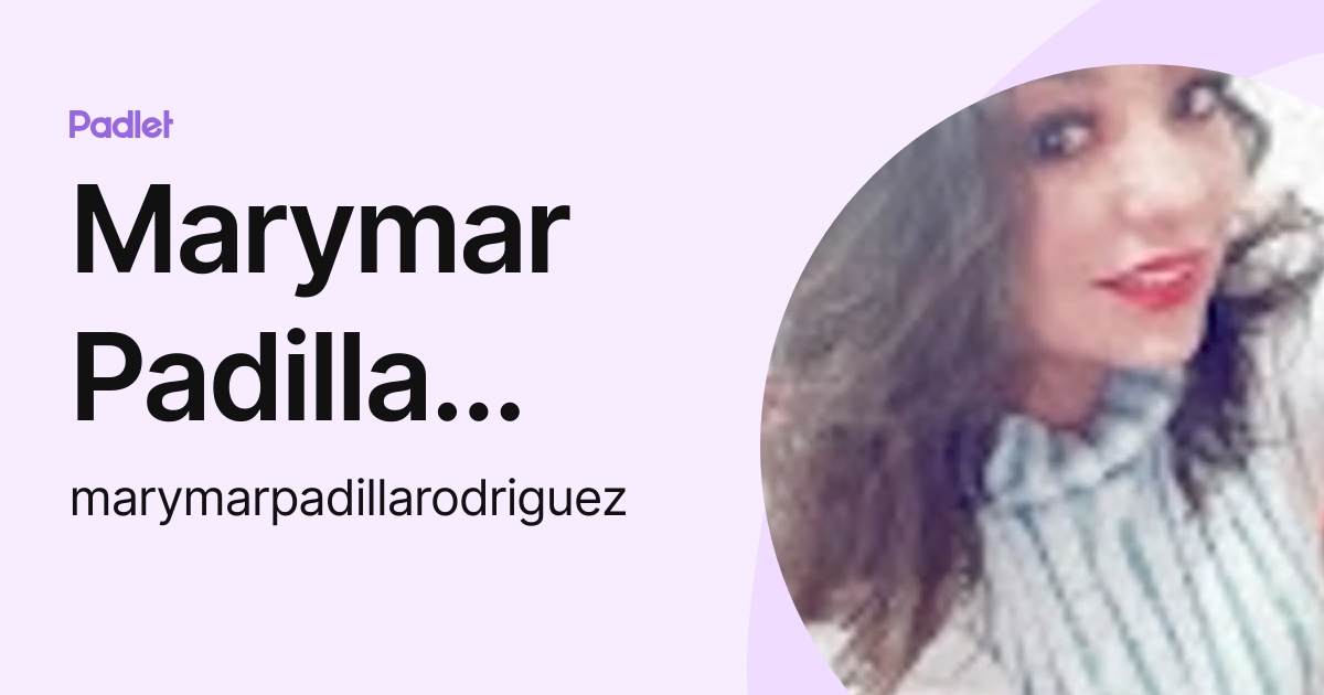 Marymar Padilla Rodriguez (marymarpadillarodriguez) profile | Padlet