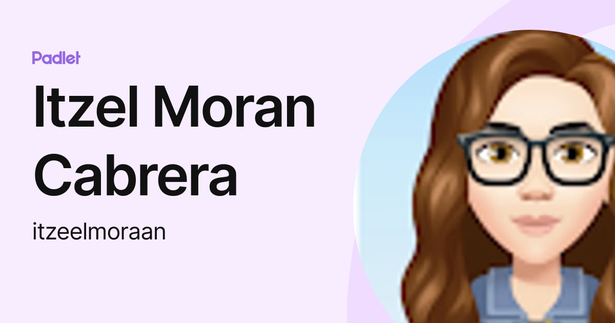 Itzel Moran Cabrera (itzeelmoraan) profile | Padlet