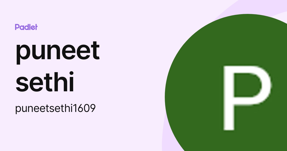 puneet sethi (puneetsethi1609) profile | Padlet