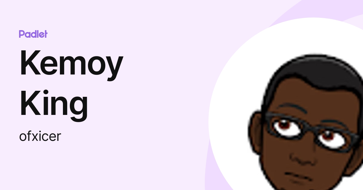 Kemoy King (ofxicer) profile | Padlet