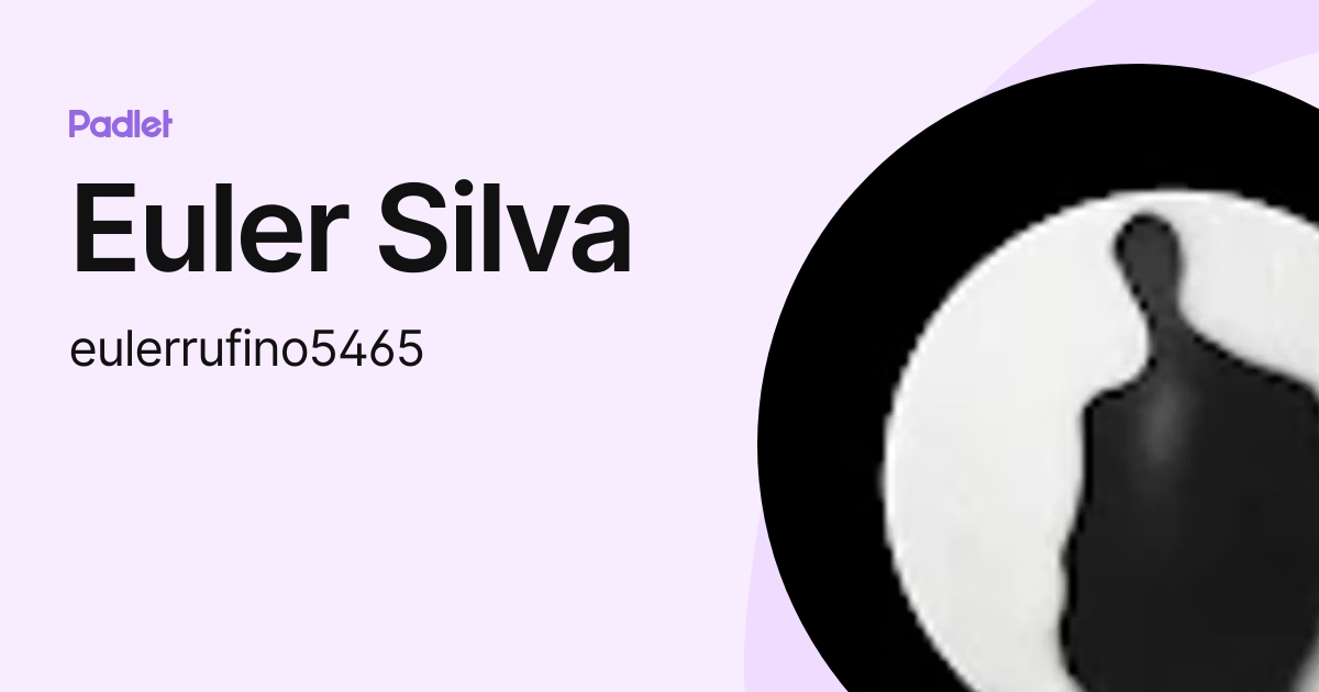 Euler Silva (eulerrufino5465) profile | Padlet
