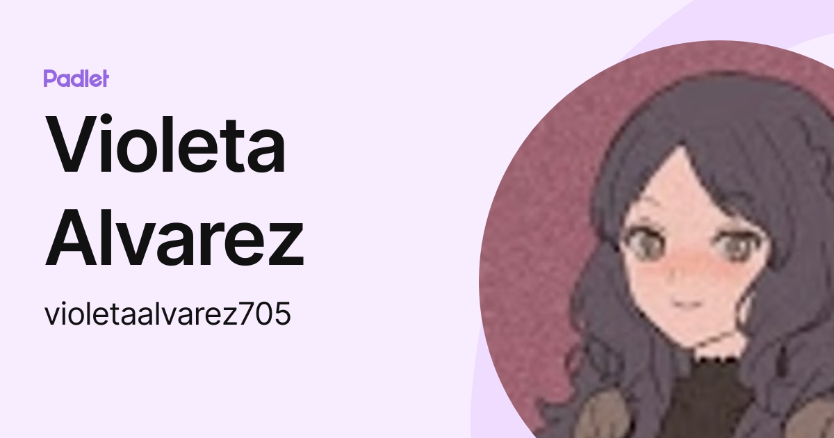 Violeta Alvarez (violetaalvarez705) profile | Padlet