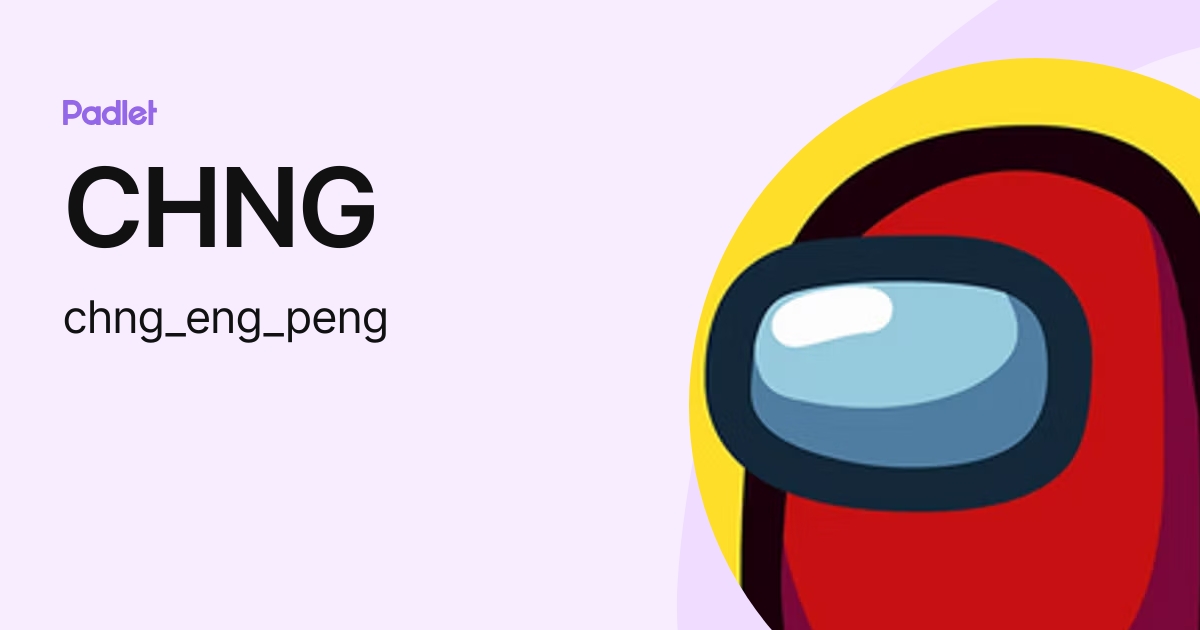 CHNG (chng_eng_peng) profile | Padlet