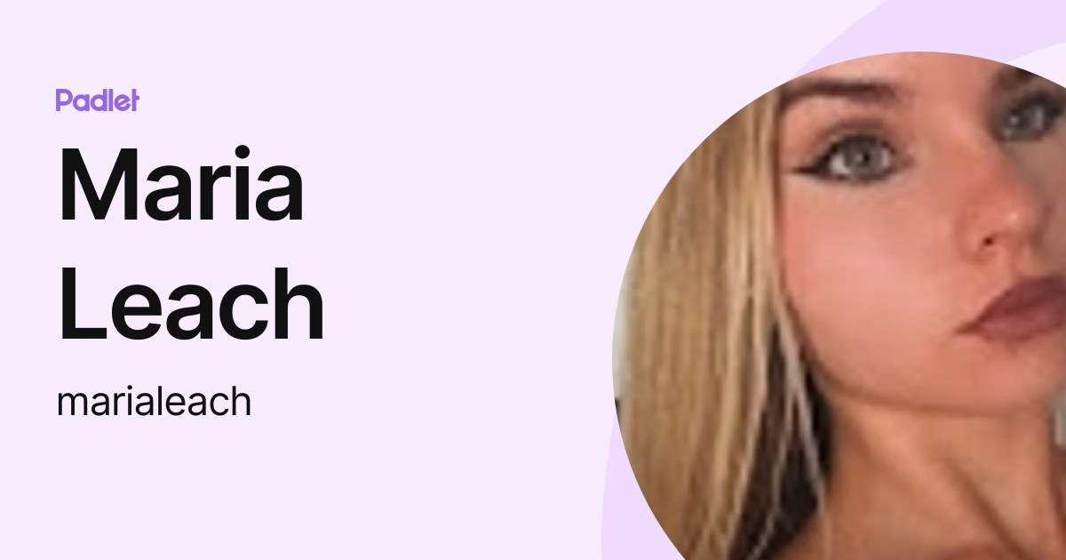 Maria Leach (marialeach) profile | Padlet