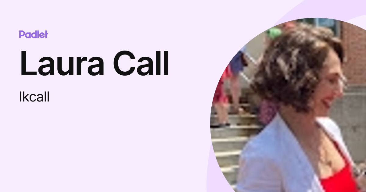 Laura Call (lkcall) profile | Padlet