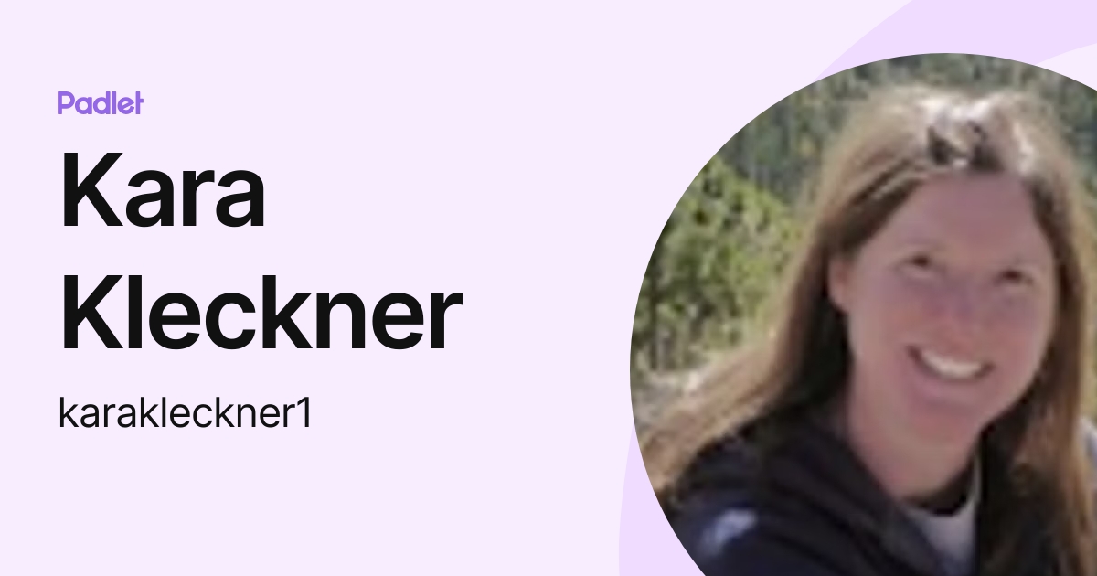 Kara Kleckner (kara_kleckner1) profile | Padlet