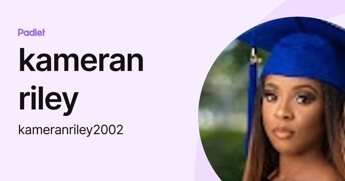 kameran riley (kameranriley2002) profile | Padlet