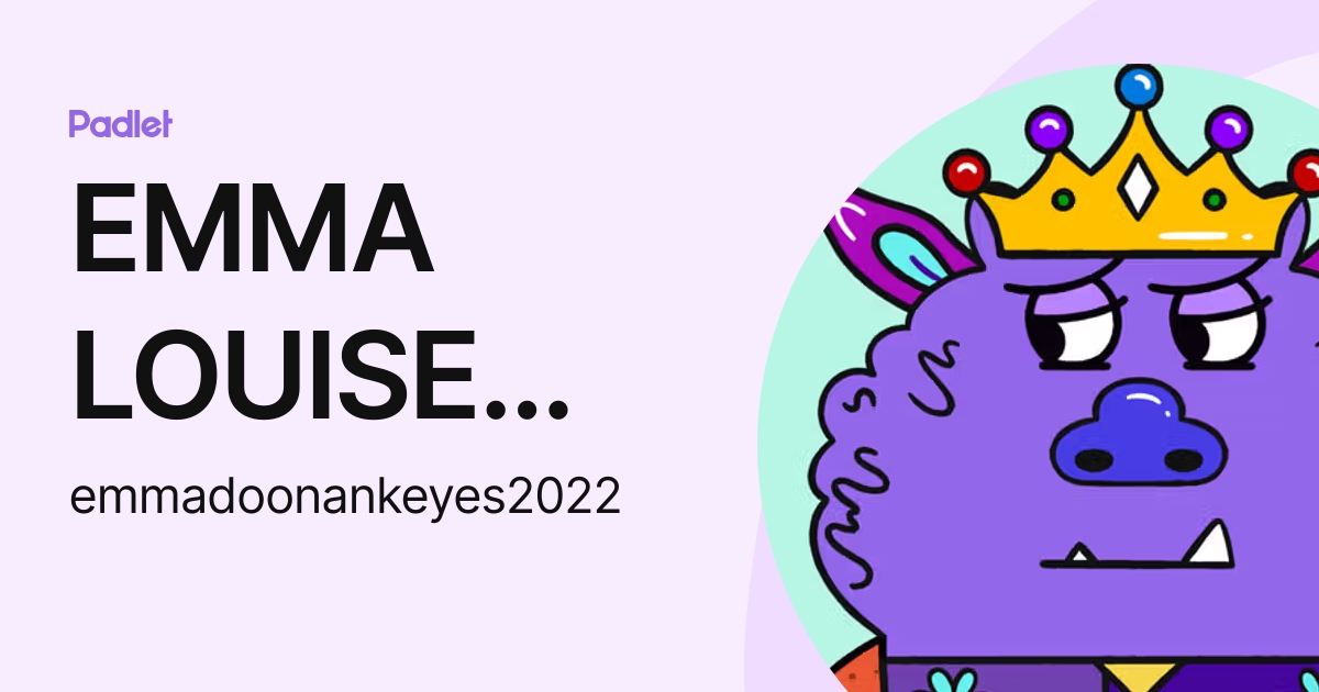 EMMA LOUISE DOONAN KEYES (emmadoonankeyes2022) profile | Padlet