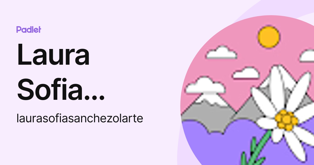 Laura Sofia Sanchez Olarte (laurasofiasanchezolarte) profile | Padlet