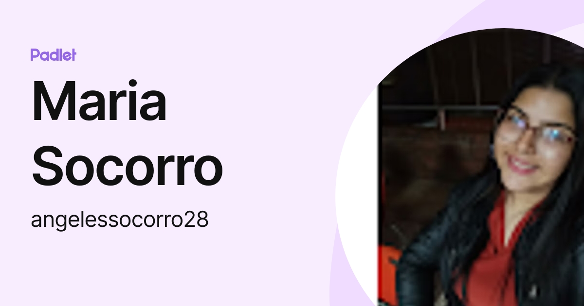 Maria Socorro (angelessocorro28) profile | Padlet
